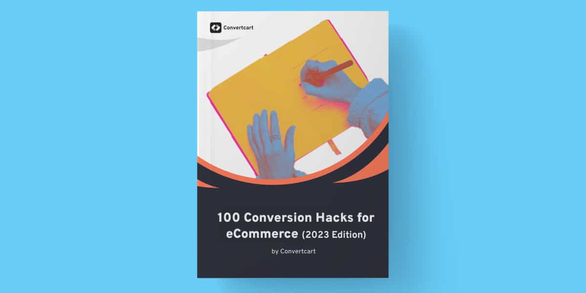 100 Conversion Hacks for eCommerce (2024 Edition) | Guide | Convertcart