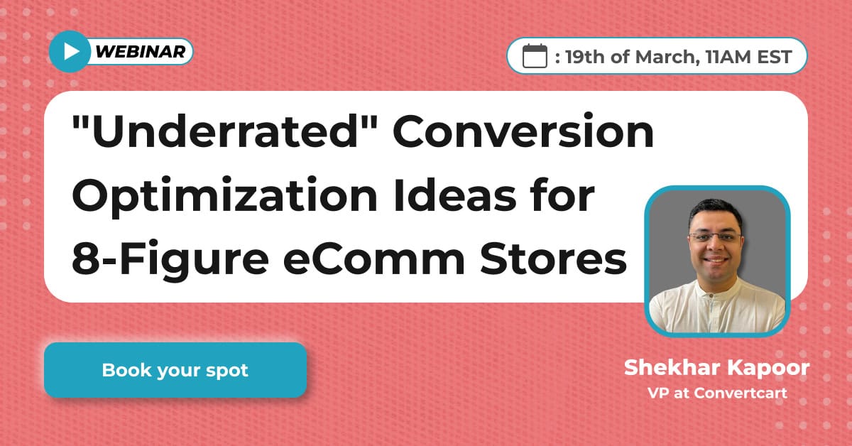 "Underrated" Conversion Optimization Ideas for 8-Figure eComm Stores | Webinar | Convertcart