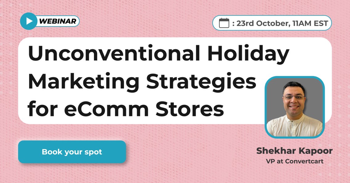 Unconventional Holiday Marketing Strategies for eComm Stores | Webinar | Convertcart