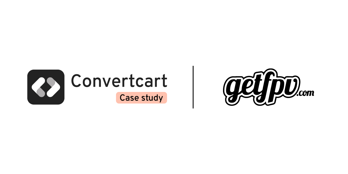 Getfpv | Case Study | Convertcart